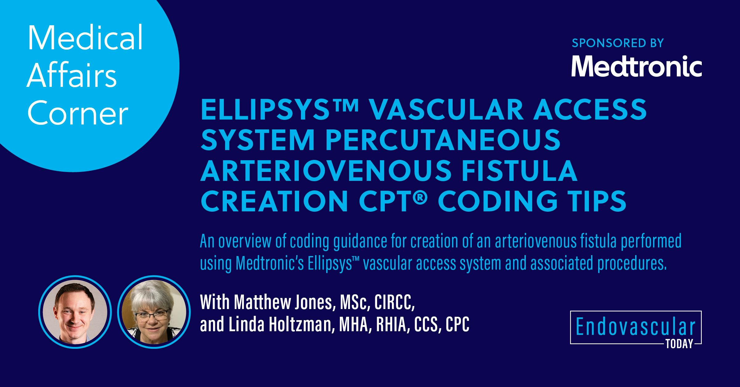 Ellipsys™ Vascular Access System Percutaneous Arteriovenous Fistula Creation CPT® Coding Tips ...